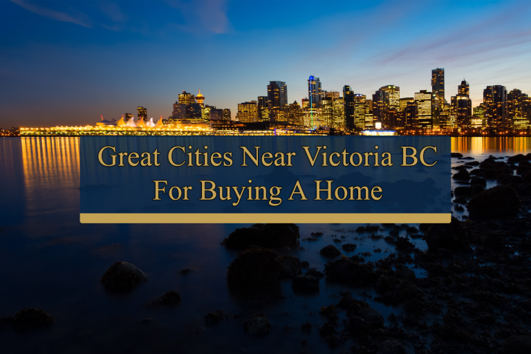 Great Cities Near Victoria BC For Buying A Home - Brad Maclaren Real ...